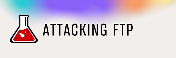 ATTACKING COMMONLY USED SERVICES: PART_03 Exploiting FTP – Netwerk_LABS